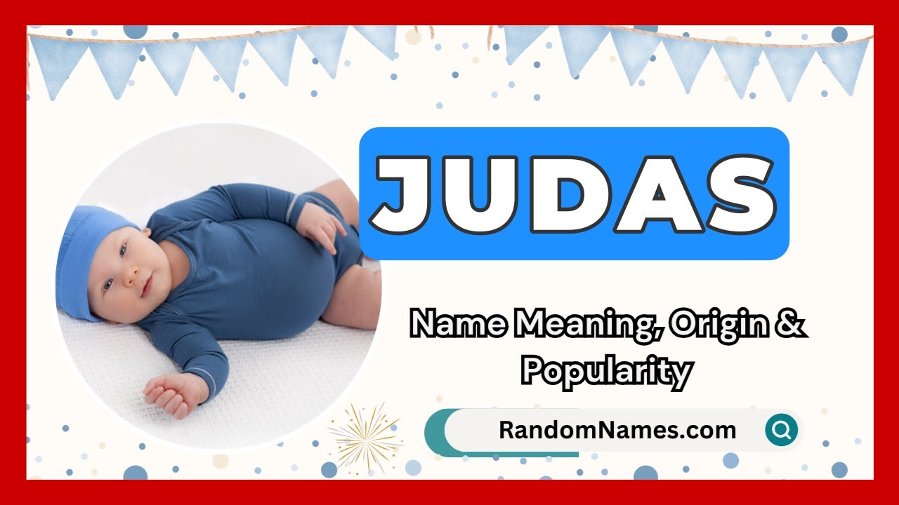 Judas - Baby Boy Name Meaning, Origin & Popularity - RandomNames.com ...
