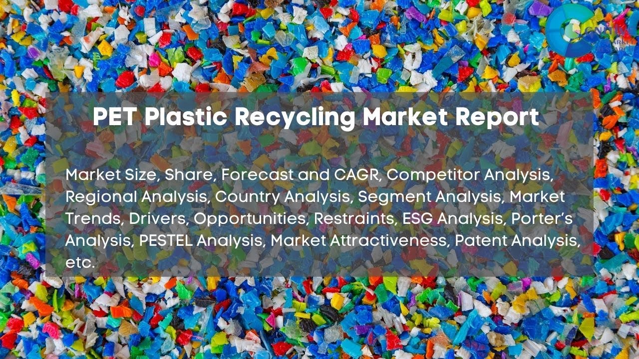 PET Plastic Recycling Market Report 2024| Forecast, Industry Trend ...