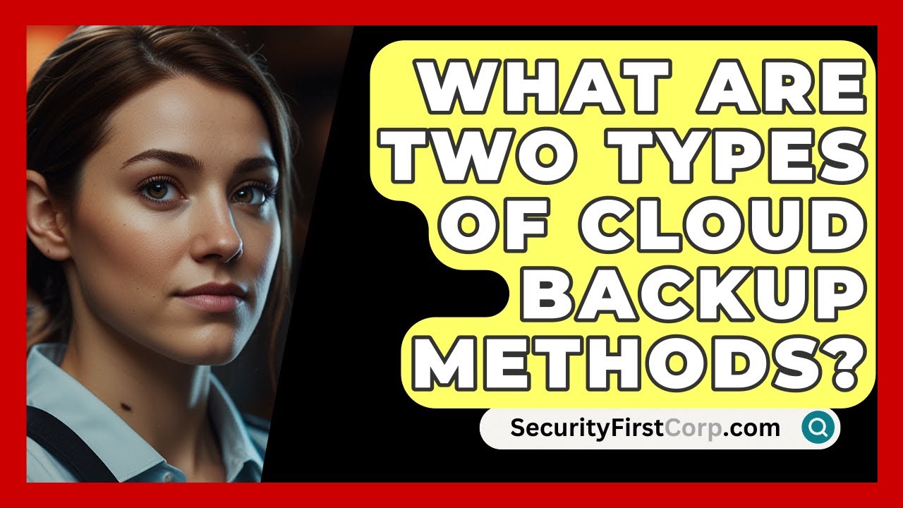 What Are Two Types Of Cloud Backup Methods? - SecurityFirstCorp.com - YouTube