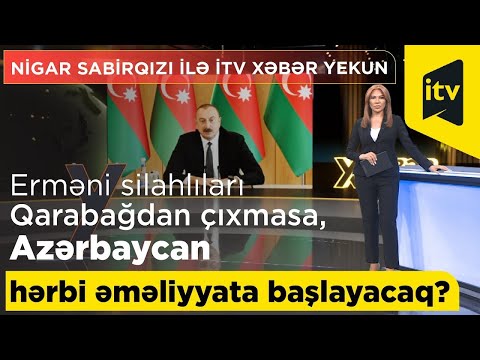 Erməni silahlıları Qarabağdan çıxmasa, Azərbaycan hərbi əməliyyata başlayacaq? - İTV Xəbər Yekun