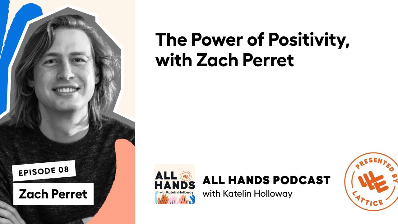All Hands Podcast: The Power Of Positivity with Zach Perret - YouTube