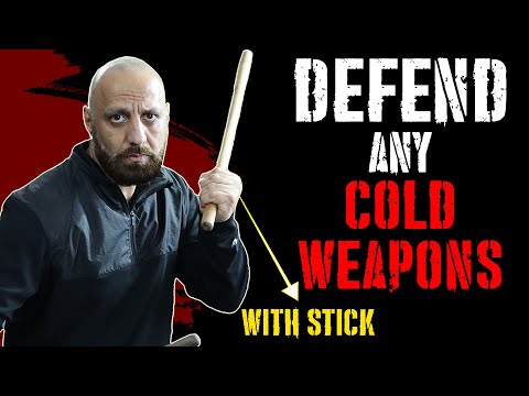 Have a STICK and defend any COLD WEAPONS (knife - machete - sticks)