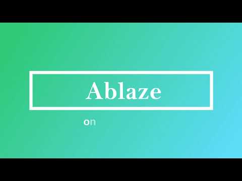 Ablaze Pronunciation and Meaning - YouTube