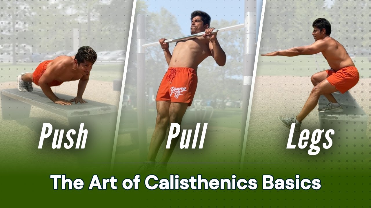 Push, Pull, Legs: The Art of Calisthenics Basics - YouTube