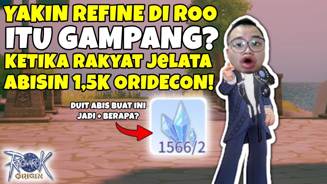 KETIKA F2P ABISIN DUIT UNTUK REFINE PAKE 1,5K ORIDECON | RAGNAROK ...