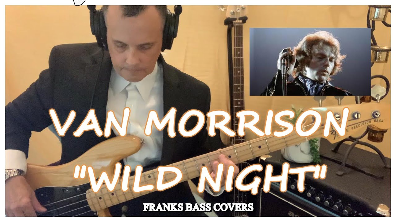 'WILD NIGHT' - VAN MORRISON | FRANKS BASS COVERS - YouTube