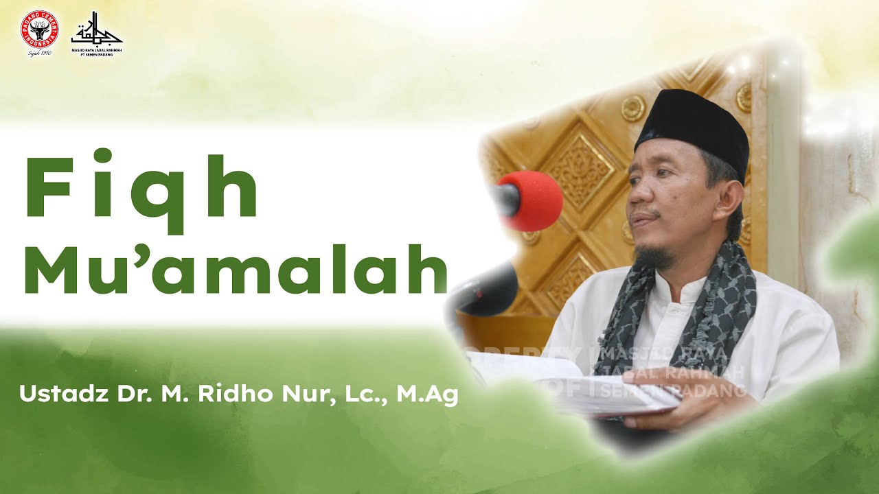 Fiqh Mu'amalah, Ustadz Dr. Muhammad Ridho Nur, Lc., M.Ag - YouTube