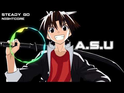 Steady Go (Nightcore) - A.S.U-