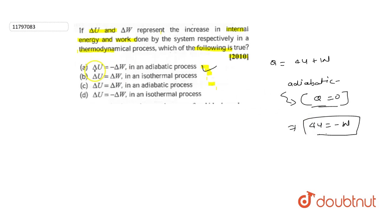 If `DeltaU` and `Delta W` represent the increase in internal energy and ...