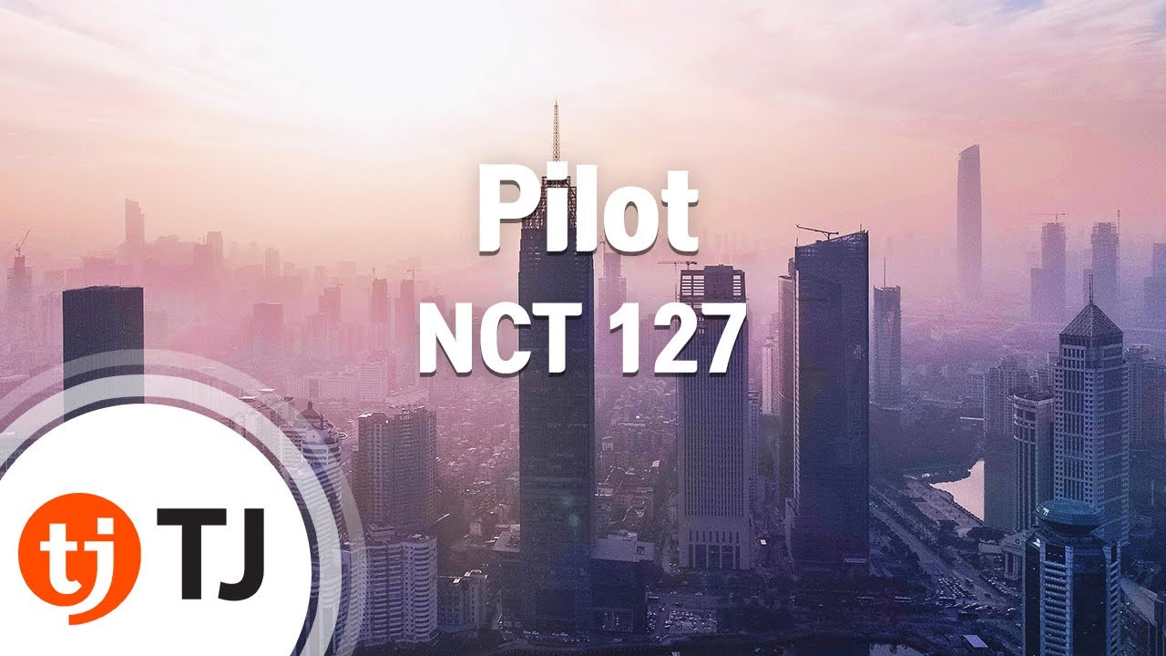 [TJ노래방] Pilot - NCT 127 / TJ Karaoke - YouTube