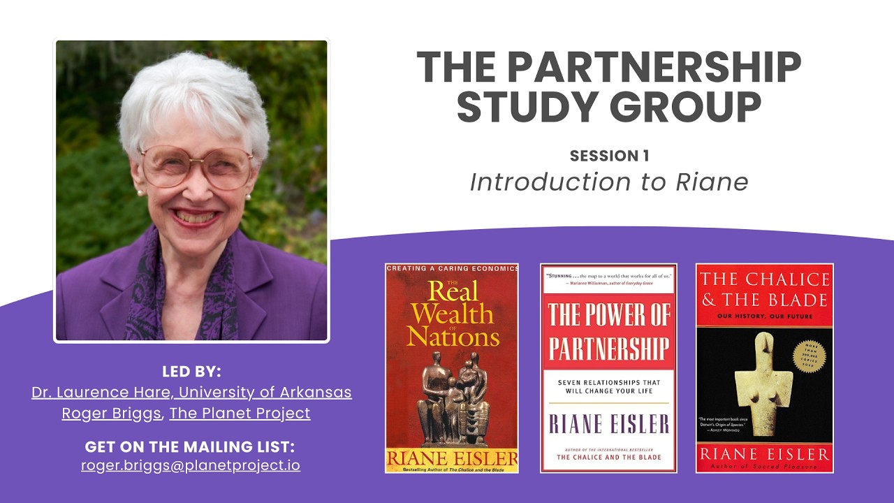 The Partnership Study Group - Session 1: Introduction to Riane Eisler ...