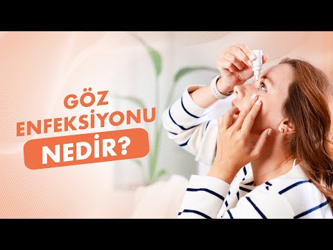 Göz Enfeksiyonu Nedir? Göz Enfeksiyonuna Yakalanmamak İçin Neler Yapılmalıdır?│Doç. Dr. Faruk Kaya