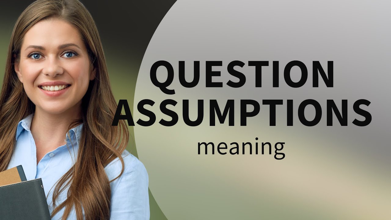Questioning Assumptions: Unlocking Critical Thinking - YouTube