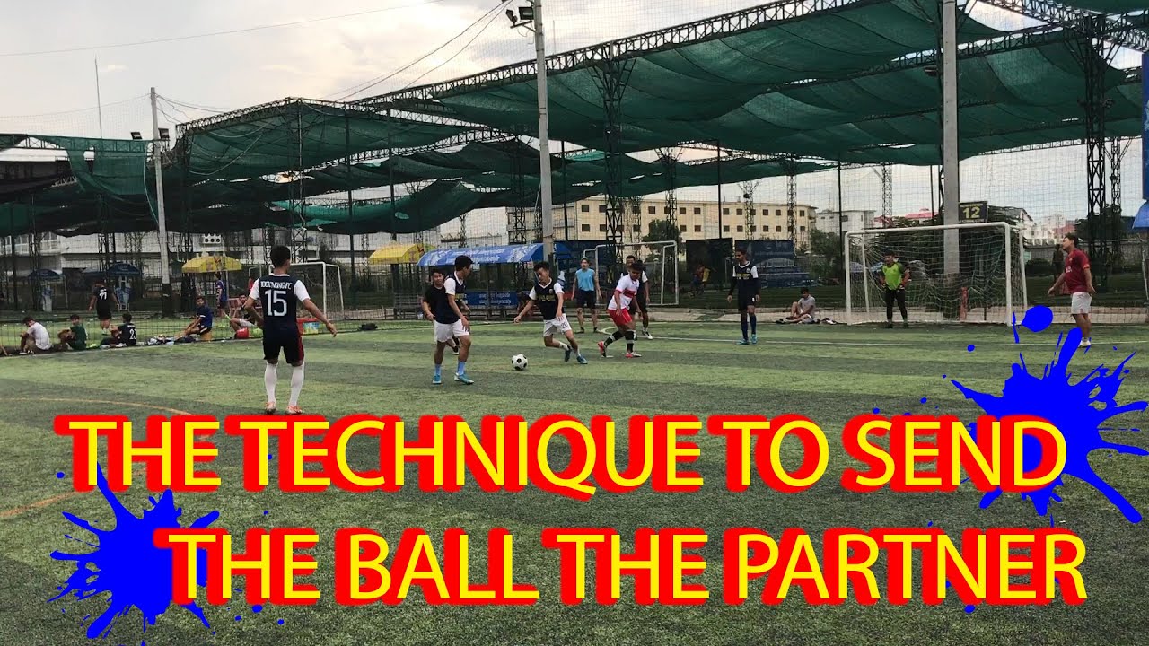 THE TECHNIQUE TO SEND THE BALL THE PARTNER - YouTube