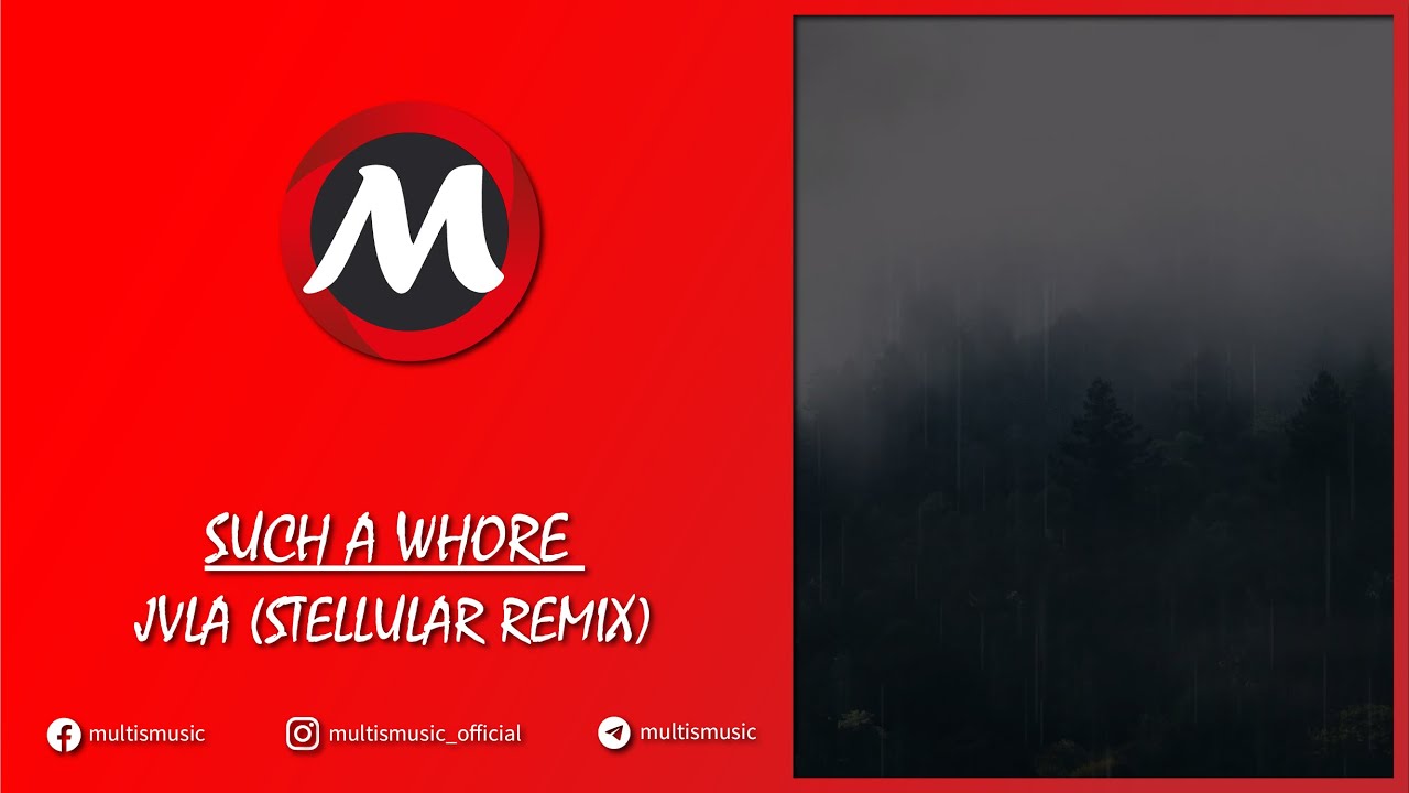 JVLA - SUCH A WHORE (STELLULAR REMIX) | MultisMusic - YouTube