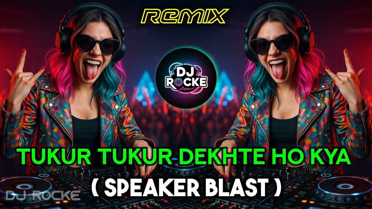Tukur Tukur Dekhte Ho Kya DJ Remix | Superhit DJ Blast 2025 | Only India Viral | DJ Rocke - YouTube