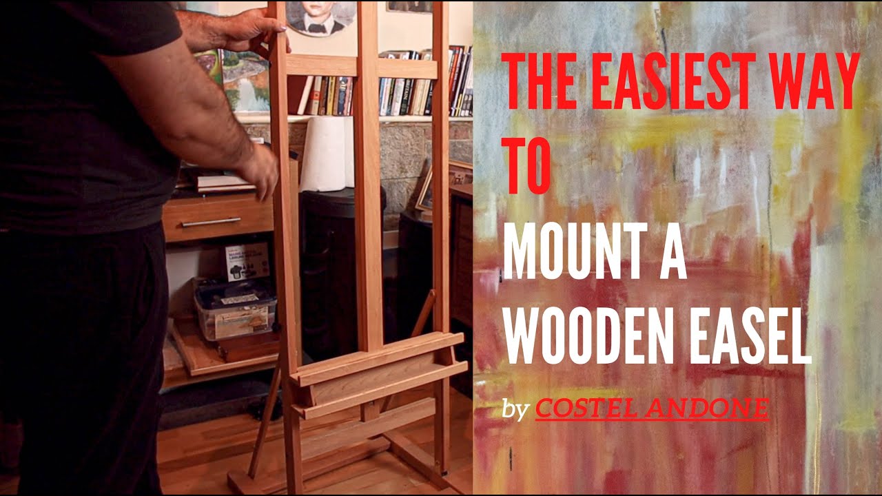 Art Lesson: How To assemble an Studio Easel by Costel Andone! - YouTube