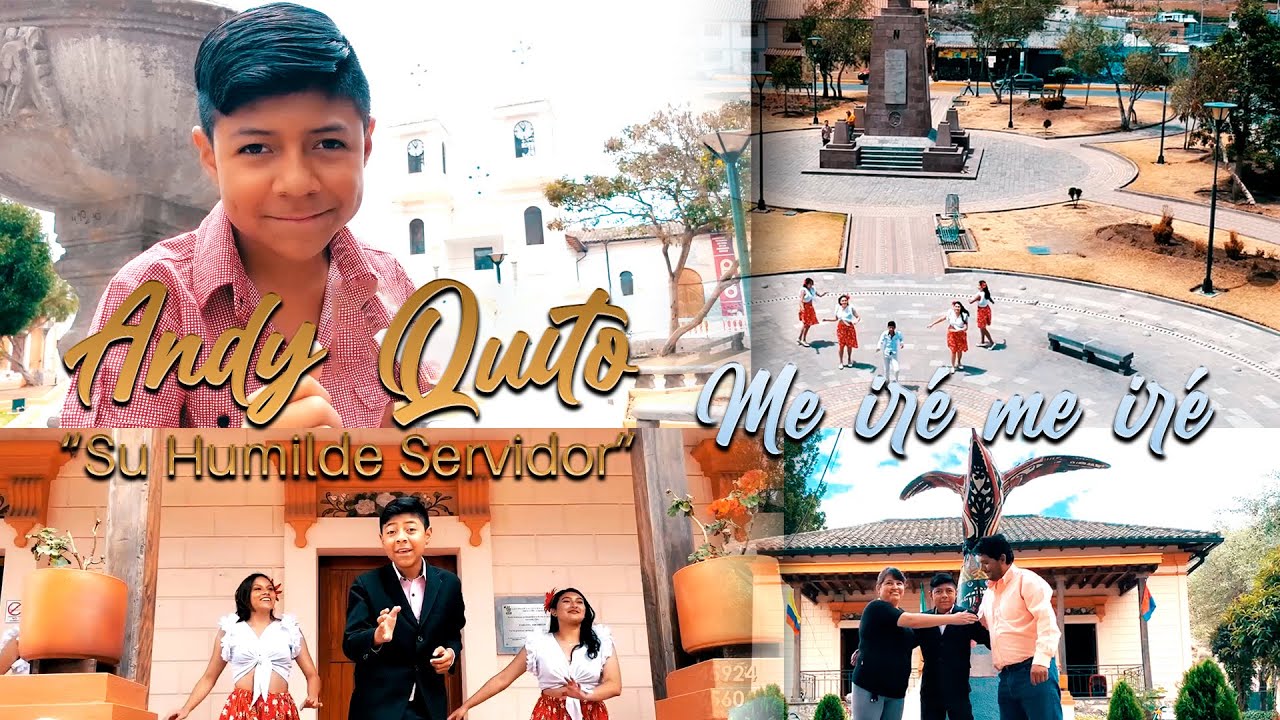 ANDY QUITO "Su Humilde Servidor" - ME IRÉ ME IRÉ (Official Video) - YouTube