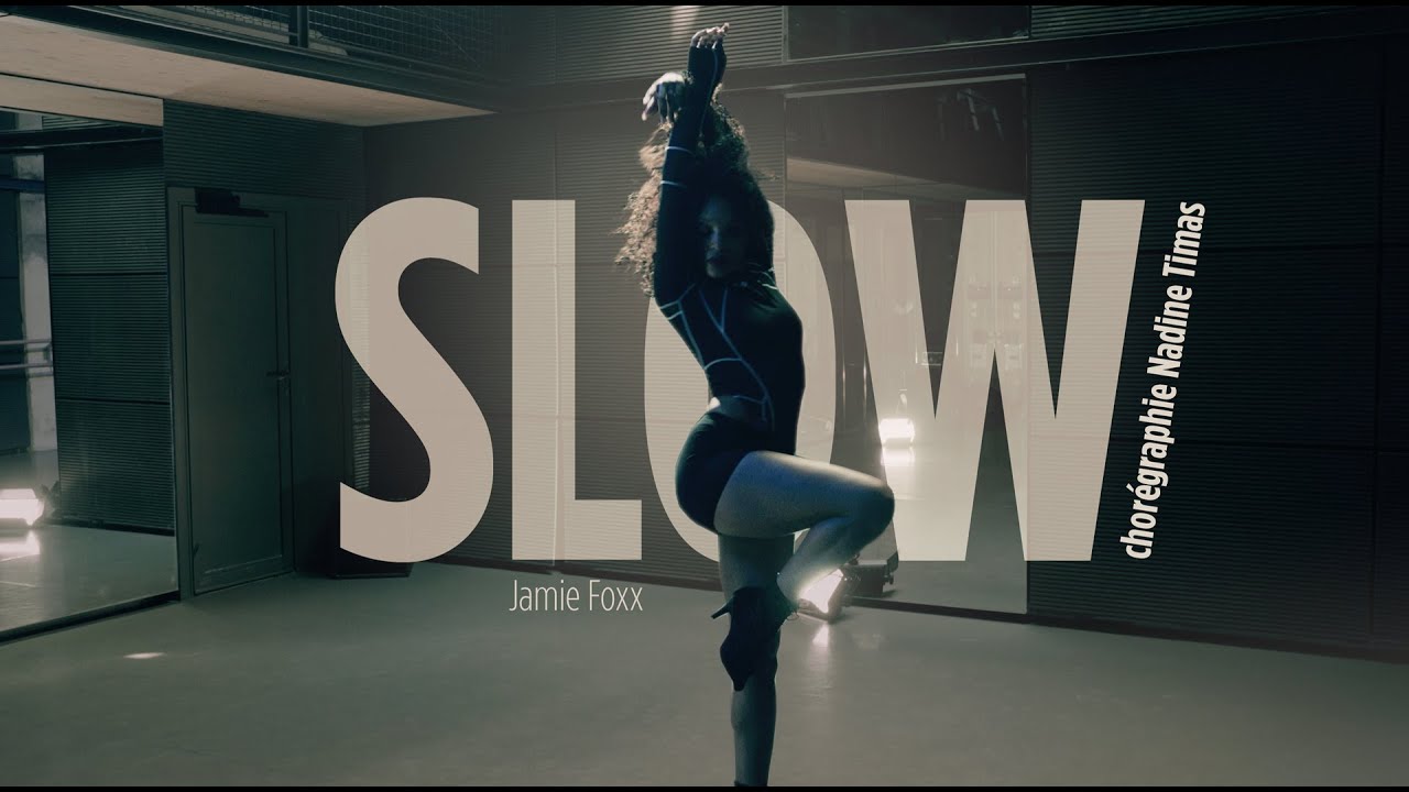 SLOW I JAMIE FOXX I Chorégraphie Nadine Timas - YouTube