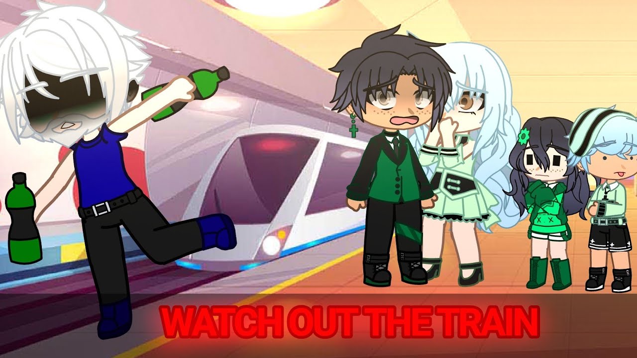 WATCH OUT THE TRAIN! || Meme || Gacha Club (Part 7) - YouTube