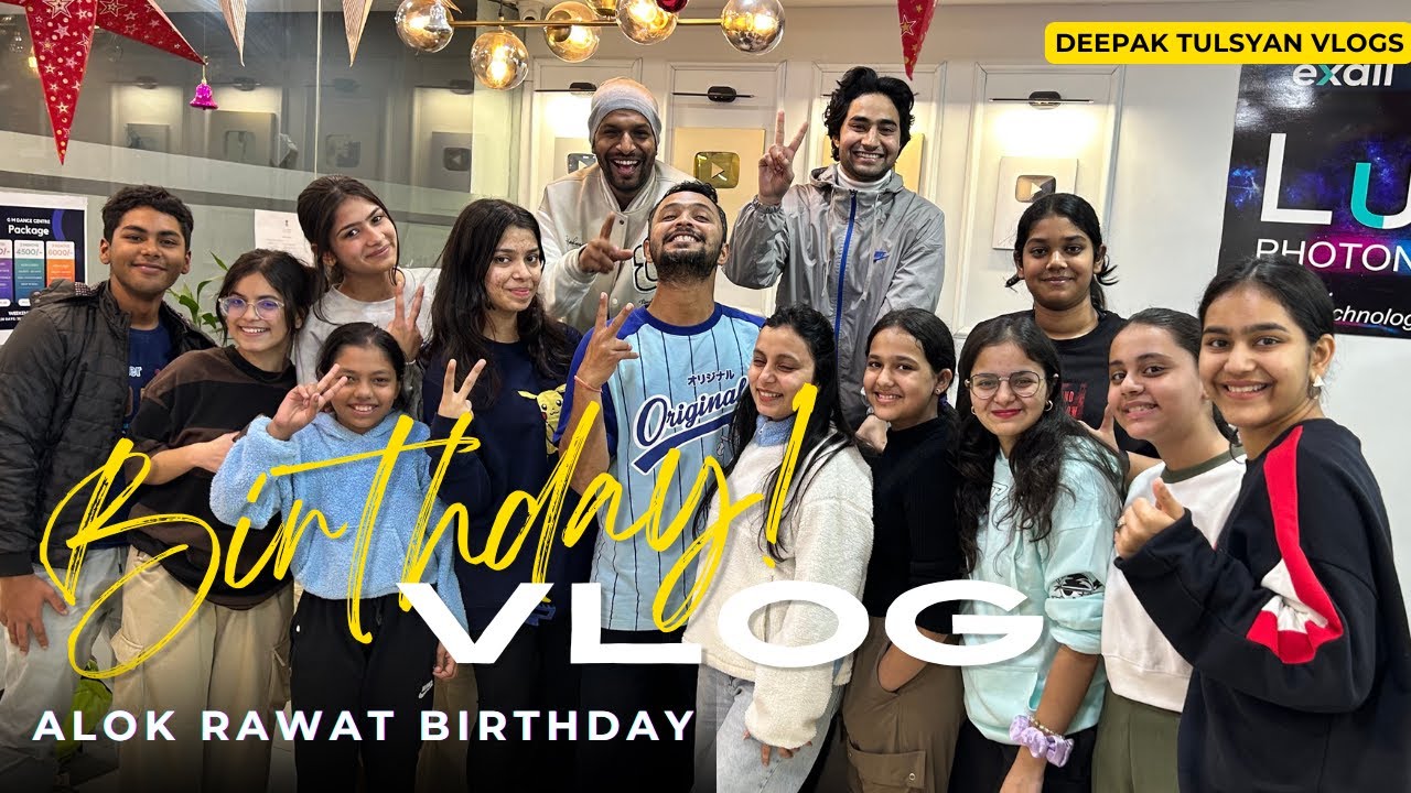 HAPPY BIRTHDAY ALOK RAWAT SIR 🎁🥳 | DEEPAK TULSYAN VLOGS - YouTube