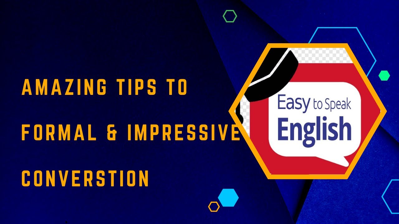 Amazing Conversation tips for more formal,polite & impressive - YouTube
