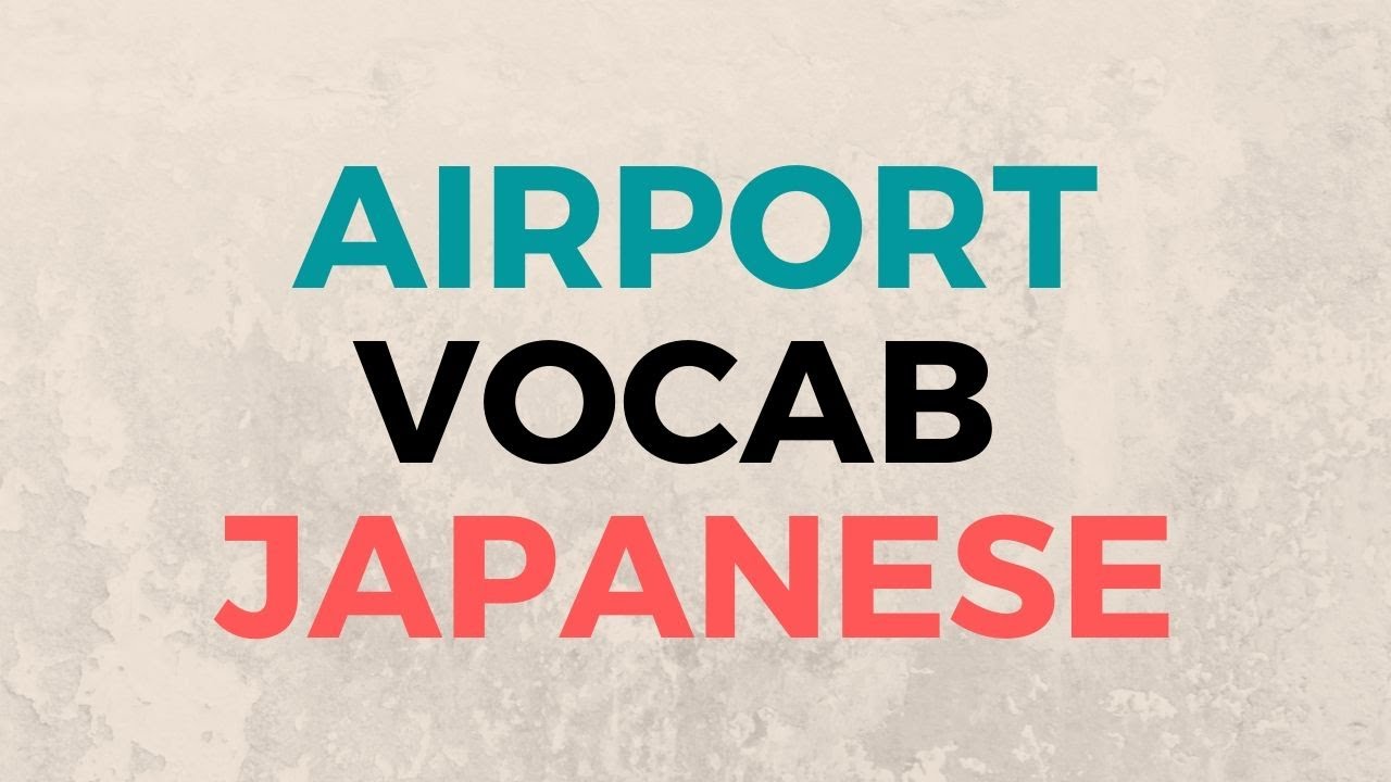 Airport Vocabulary | Learn Japanese Vocabulary | how to learn japanese ...