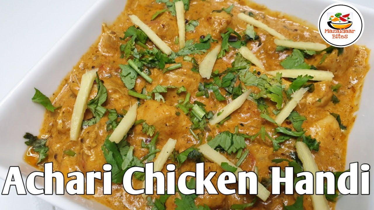 Achari Chicken Handi mazaidaar Recipe - YouTube