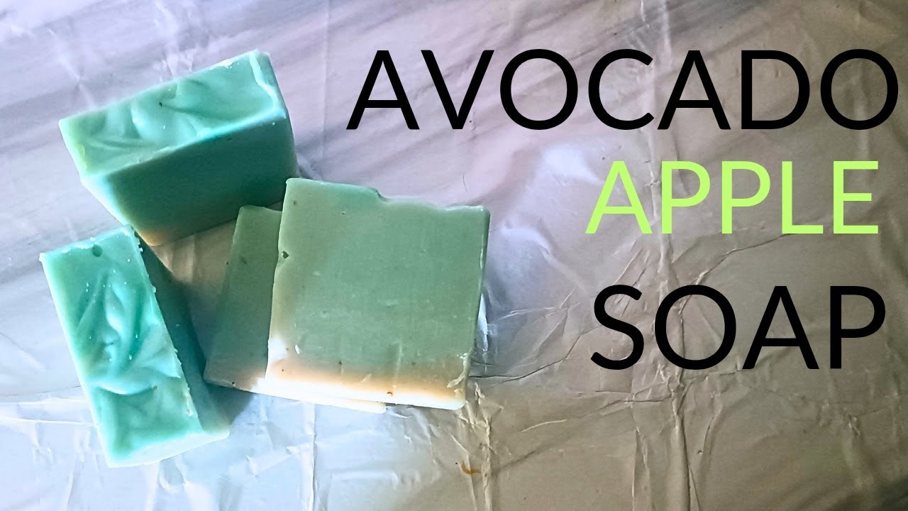 Avocado Apple Soap | Moisturizing Cold Process Soap for Healthy Skin ...