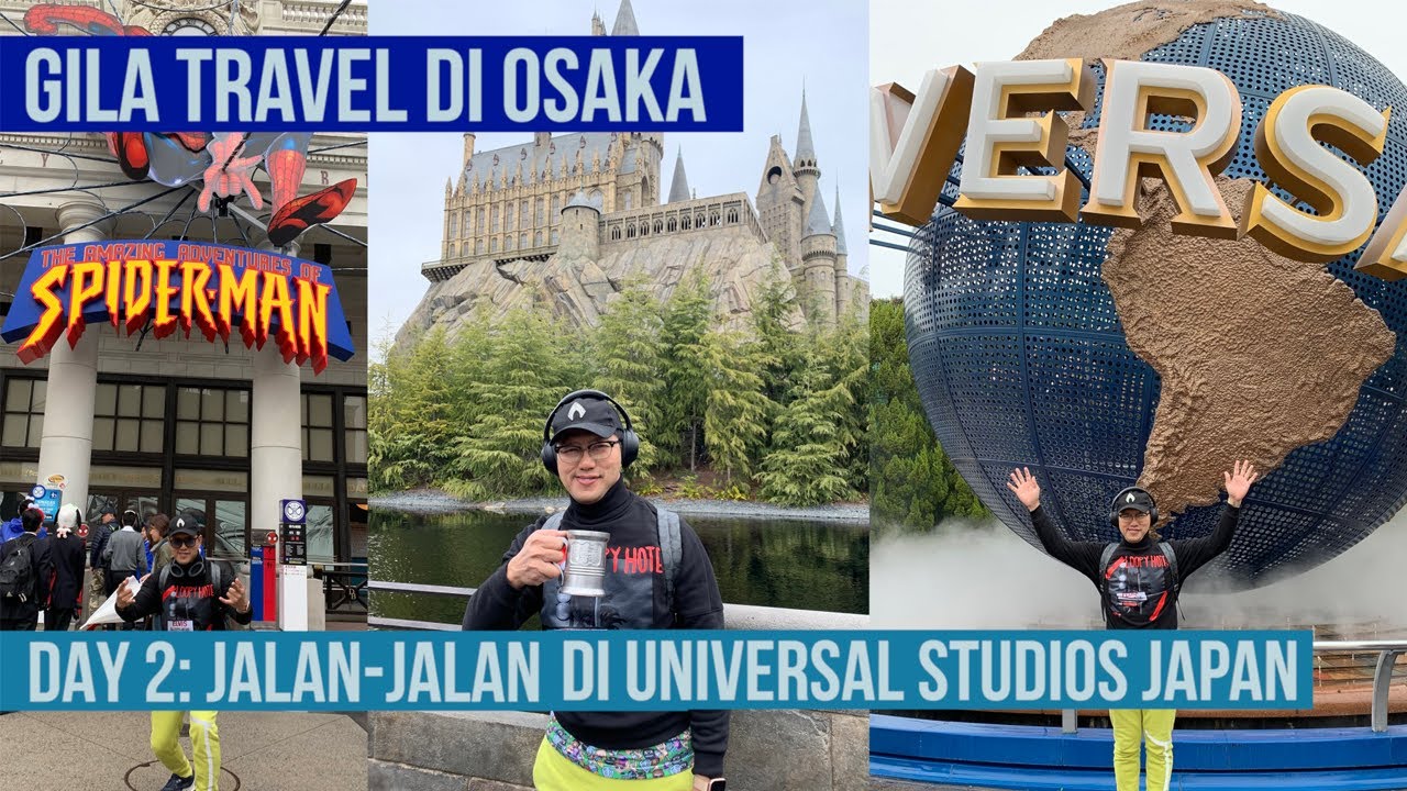 GILA TRAVEL DI OSAKA: Rasa Jakun First Time Dapat Masuk UNIVERSAL ...