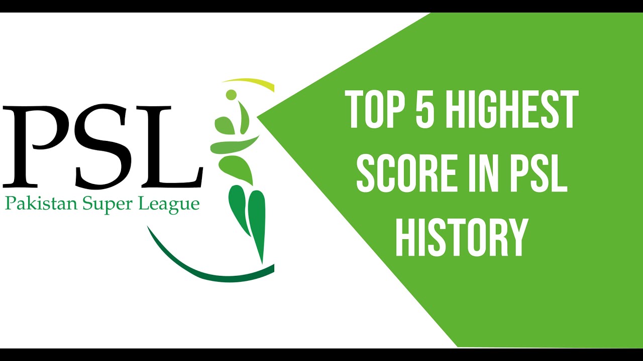 TOP 5 SCORE IN PSL HISTORY | - YouTube
