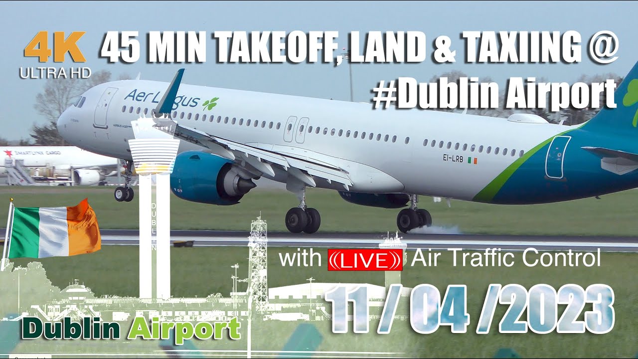 4K 45 MIN Flight TAKEOFF Land & Taxiing 11 04 2023 PT1 #dublinairport # ...