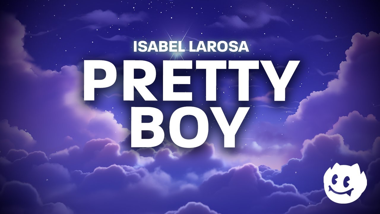 Isabel LaRosa - Pretty Boy (Lyrics) - YouTube