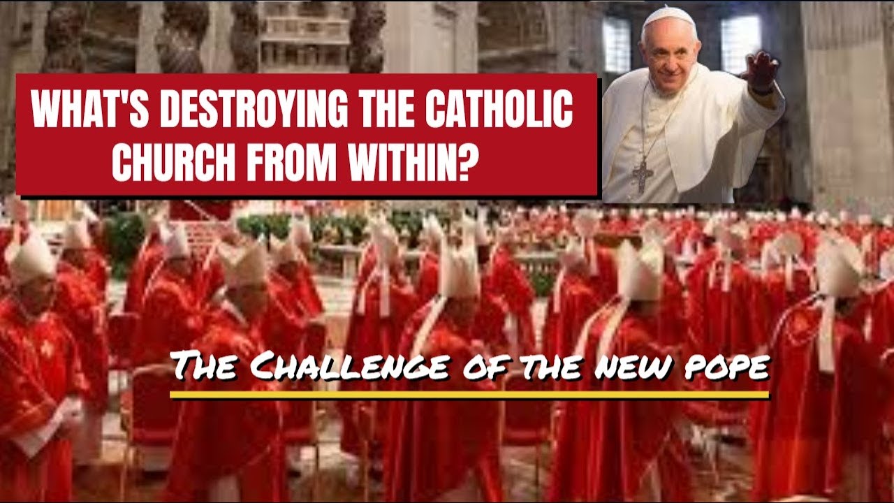 WHAT'S DESTROYING THE CATHOLIC CHURCH FROM WITHIN? - YouTube