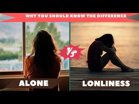 Surprising Difference Between Being Alone and Feeling Lonely - YouTube