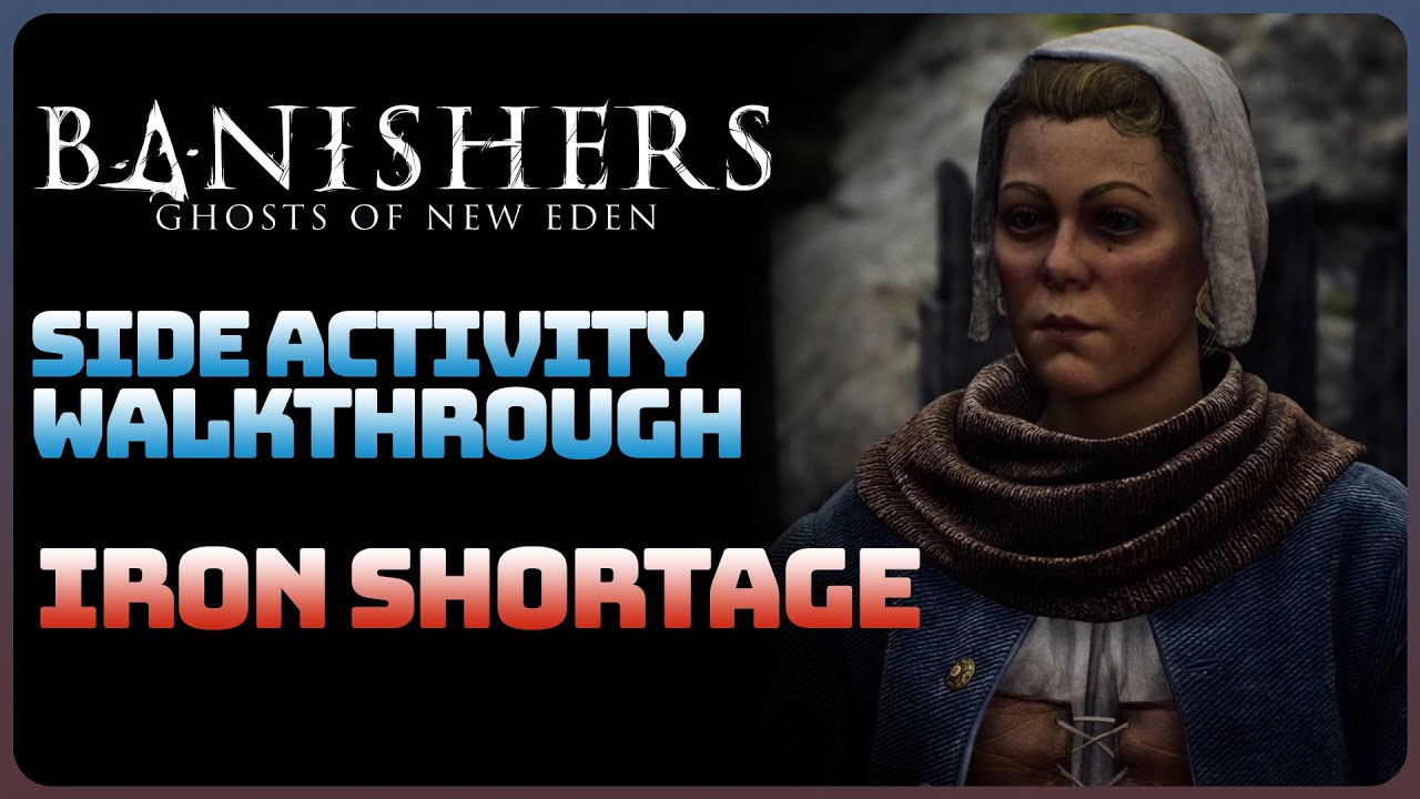 Banishers: Ghosts of New Eden - Iron Shortage (Side Activity) - YouTube