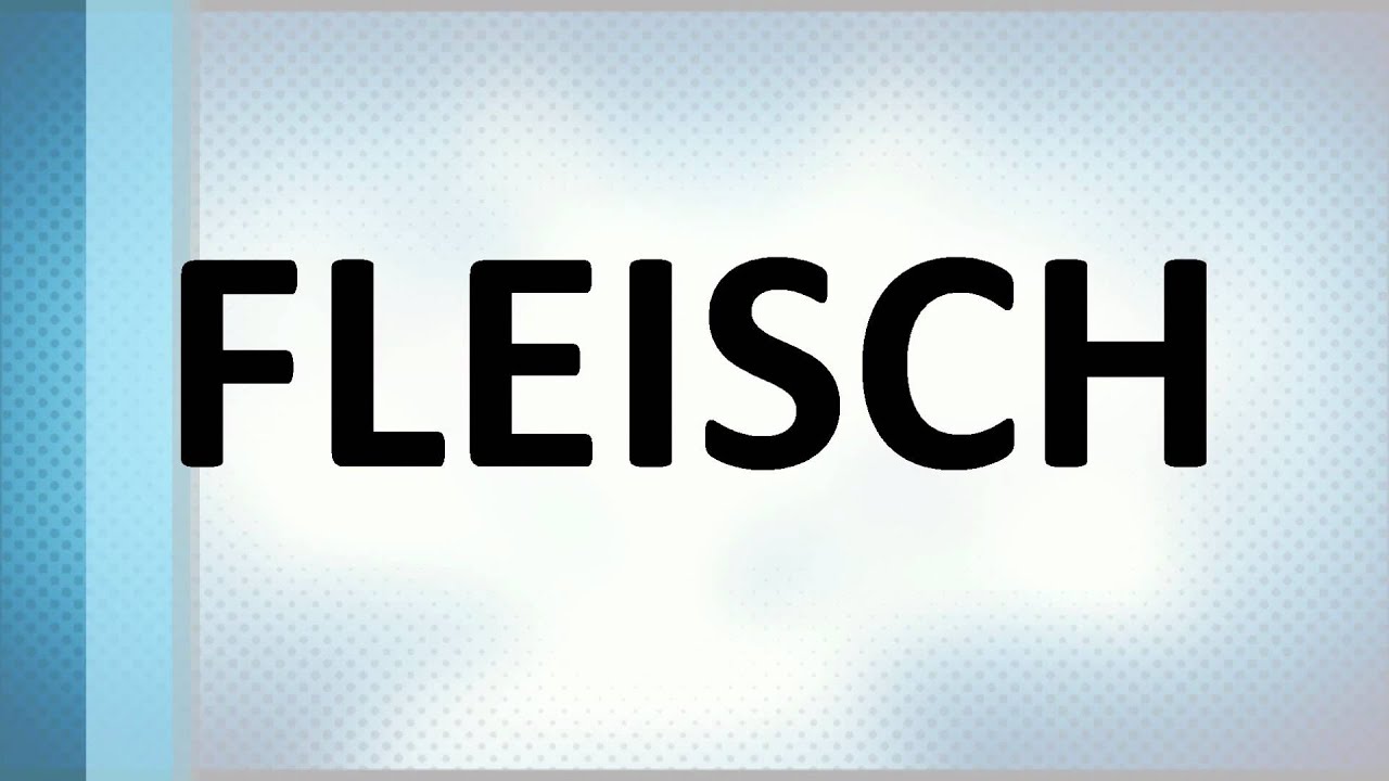 Fleisch - how to pronounce - YouTube