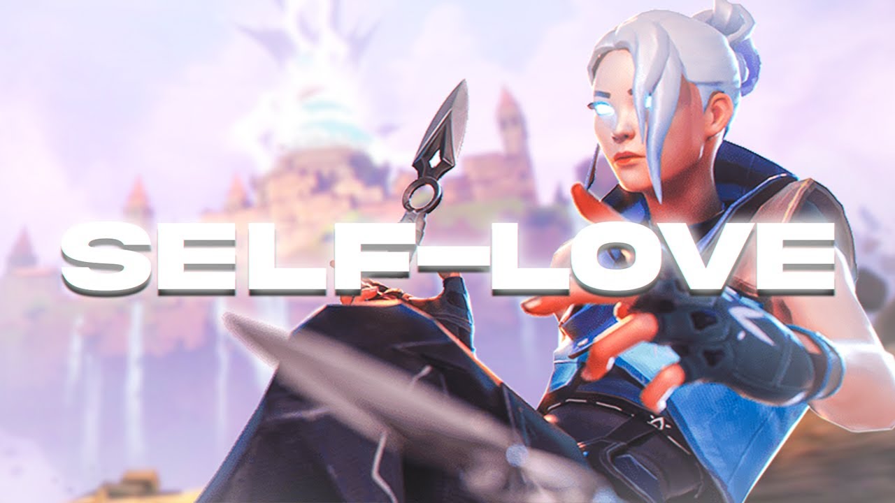 self love | valorant montage | stream highlights | clip dump - YouTube