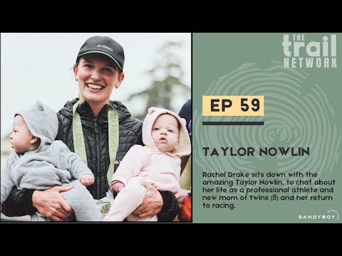 Episode 59 - From Twins to Trails: Taylor Nowlin’s Postpartum Return to ...