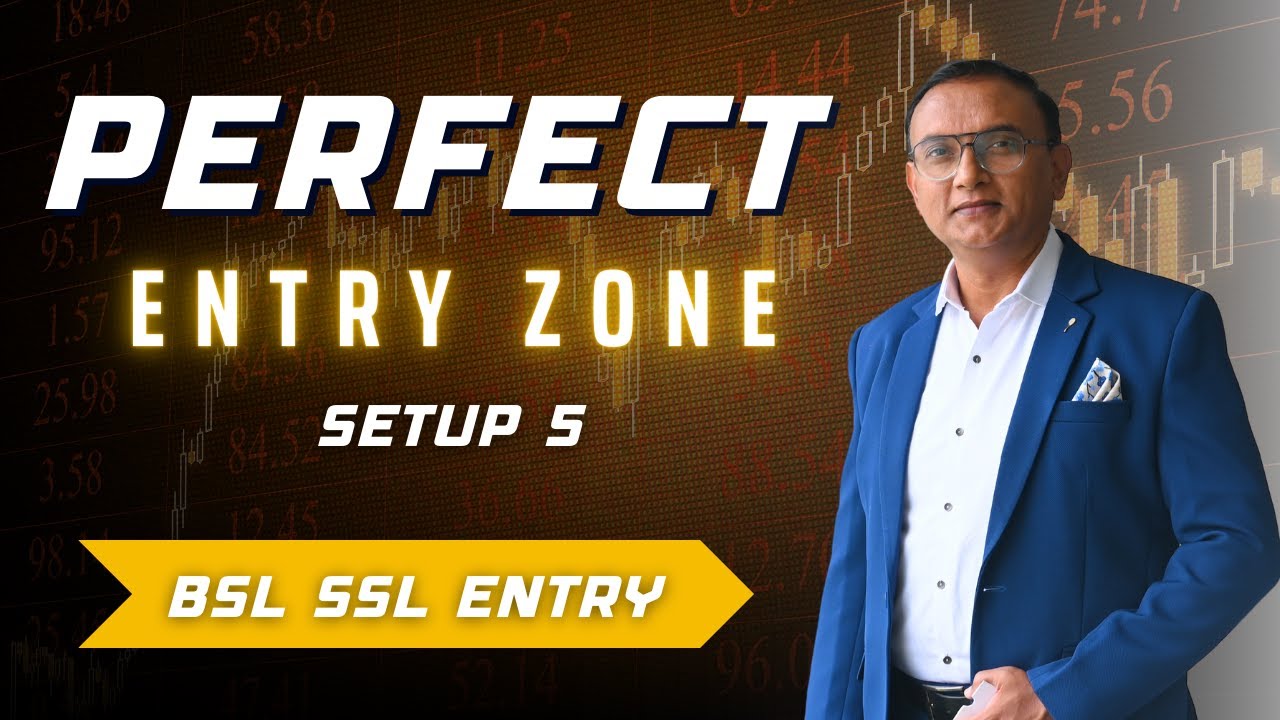 Perfect Entry Zone Series | Setup 5 | BSL SSL ENTRY | Anoop Upadhyaye ...