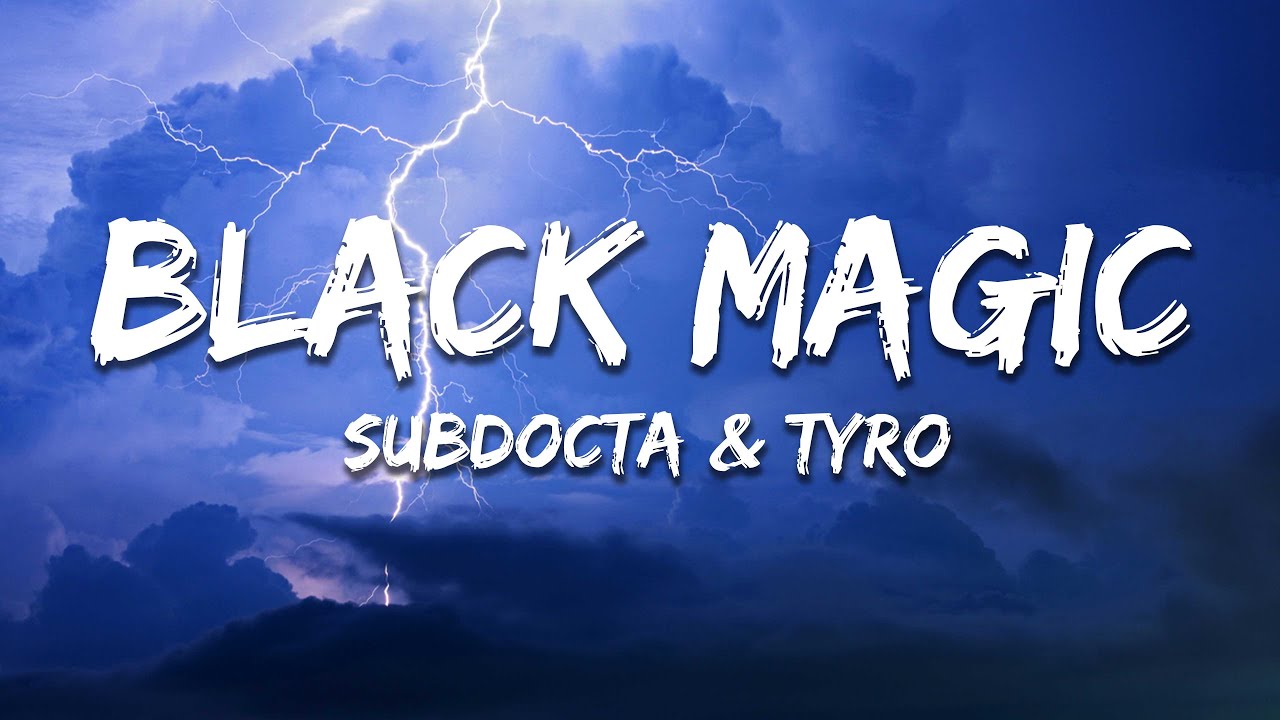 SubDocta & Tyro - Black Magic - YouTube