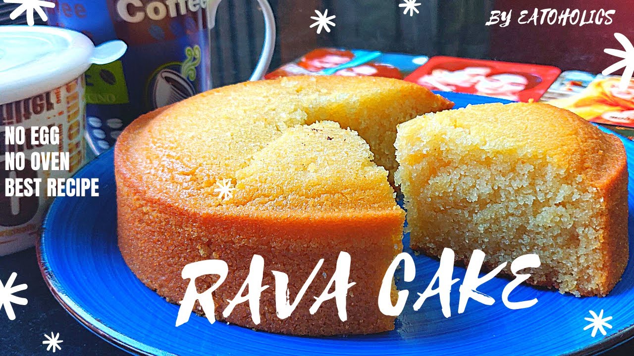 Rava Cake | Easy No Oven, No Egg Rava Sponge Cake Recipe | सूजी केक ...