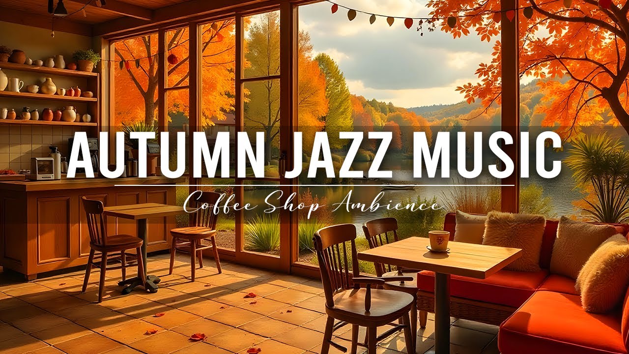 Autumn Jazz Music🍂 Coffee Shop Ambience Morning Bossa Nova Instrumental ...