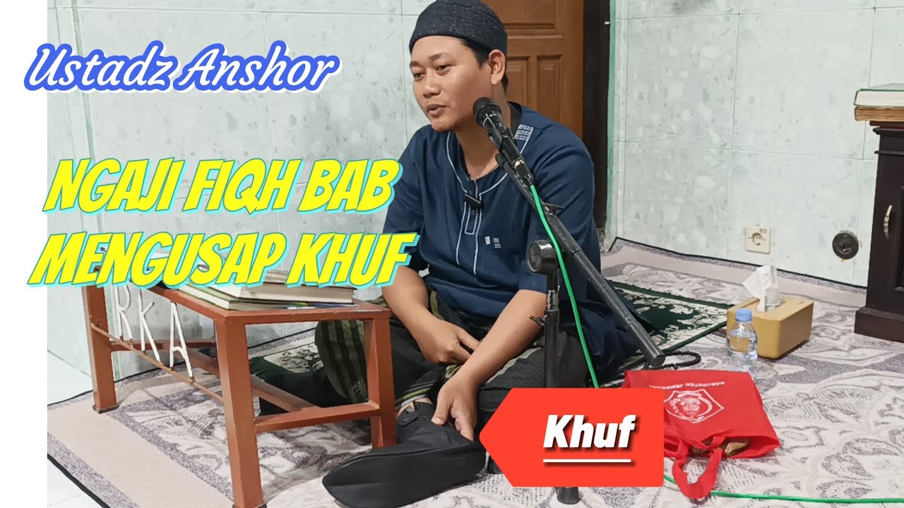 Ustadz Anshor Ngaji Fiqh bab mengusap khuf - YouTube