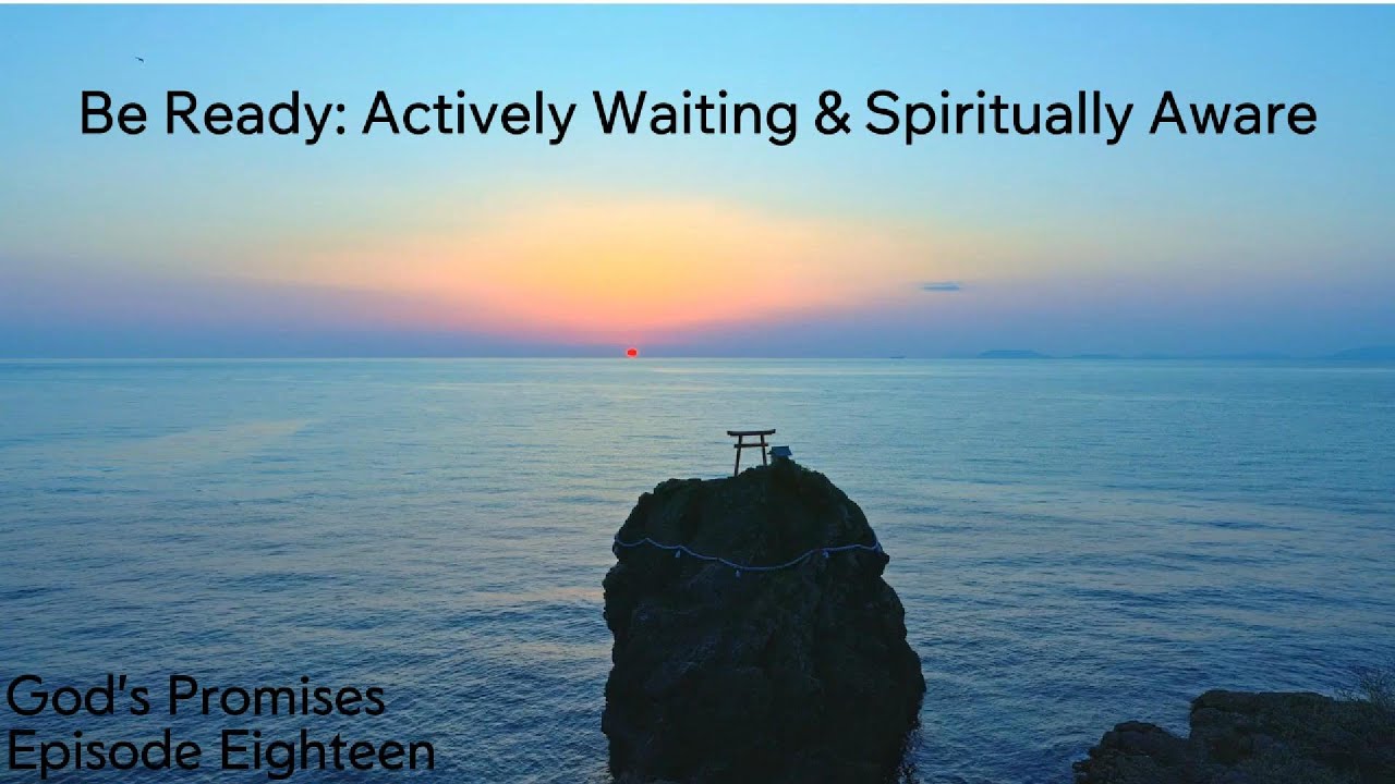 Be Ready: Actively Waiting and Spiritually Aware - YouTube