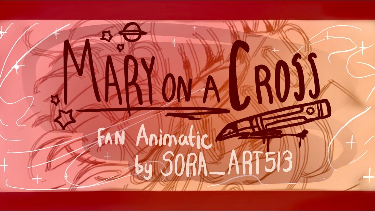 Mary On A Cross II Togachako II Animatic - YouTube