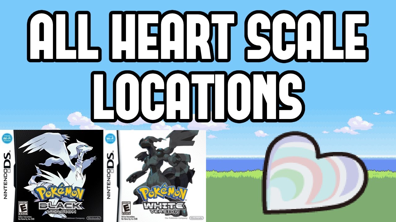 All Heart Scale Locations In Pokemon Black White YouTube all-heart-scale-locations-in-pokemon-black-white-youtube