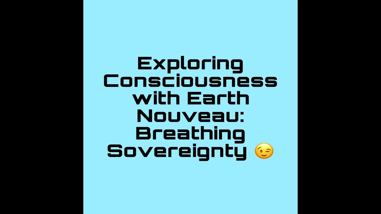 Exploring Consciousness: Post-Eclipse BREATHING SOVEREIGNTY - YouTube