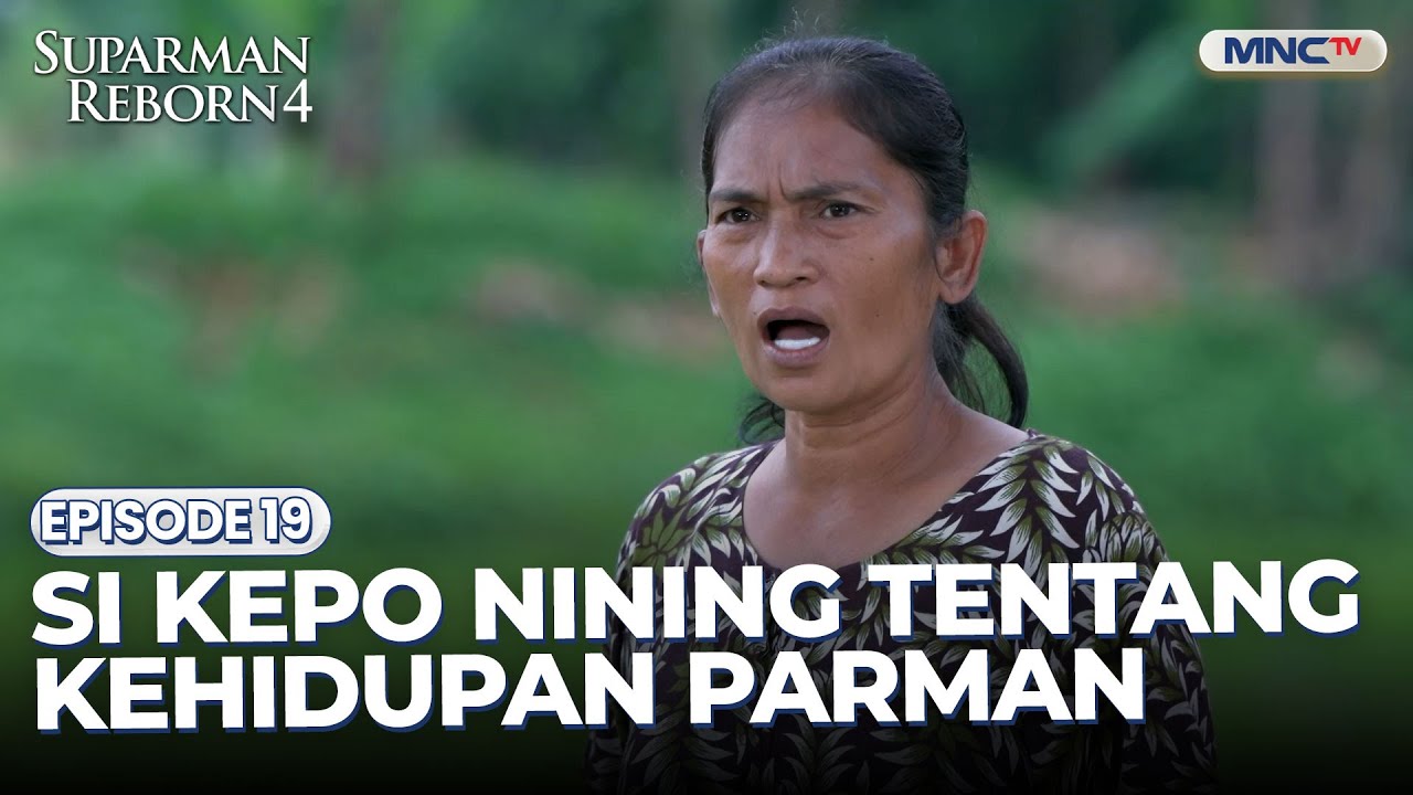 Si Kepo Nining Tentang Kehidupan Parman | SUPARMAN REBORN 4 | EPS. 19 ...