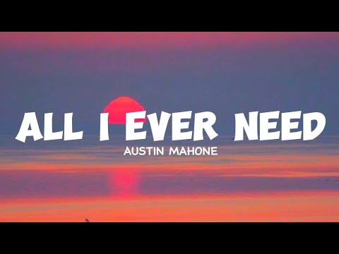 Austin Mahone - All I Ever Need [Lyrics] - YouTube